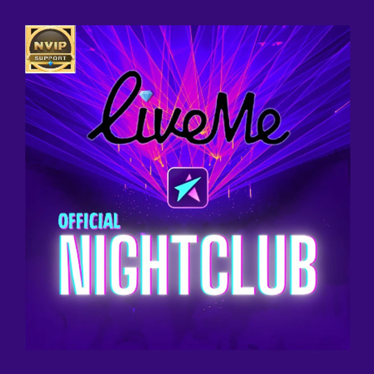 LIVEME-NIGHTCLUB 24/7 liveme.com